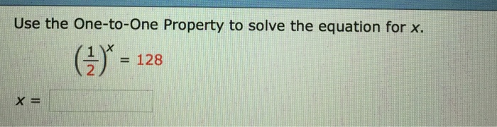 Solved Use the One-to-One Property to solve the equation for | Chegg.com