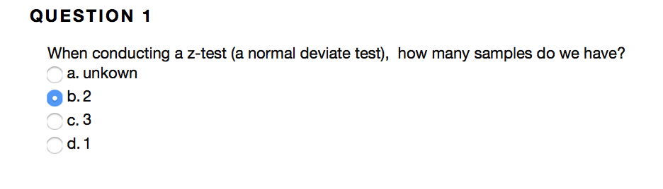Solved QUESTION 1 When conducting a z-test (a normal deviate | Chegg.com