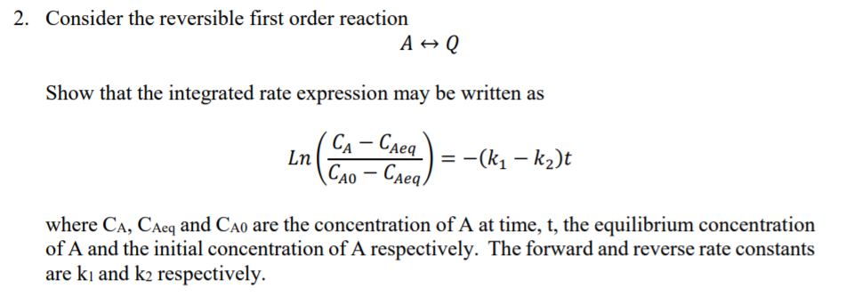 Solved 2 Consider The Reversible First Order Reaction Show