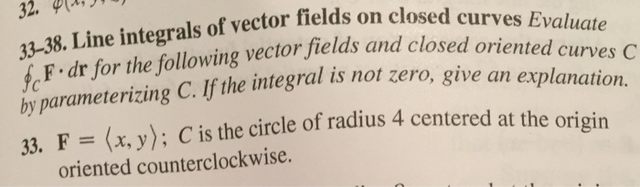 Solved Evaluate integral_c F dot dr for the following vector | Chegg.com
