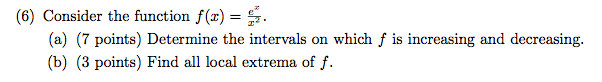 Solved Consider the function f(x) = ex/x2. Determine the | Chegg.com