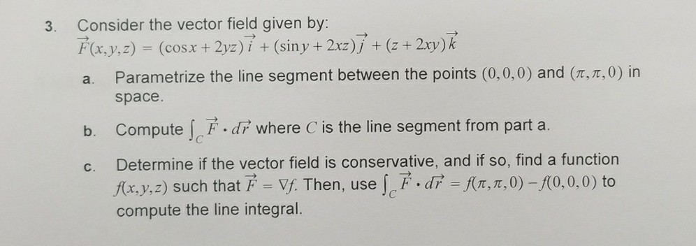 Solved Consider the vector field given by: F(x,y, z) = (cos | Chegg.com