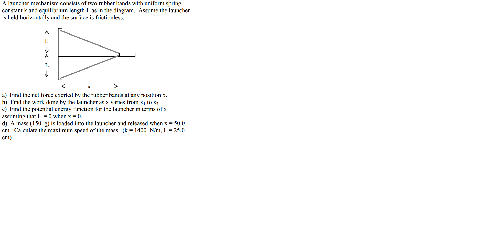 Solved A launcher mechanism consists of two rubber bands | Chegg.com