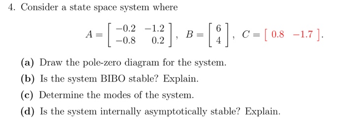 Solved Consider a state space system where A = [-0.2 -1.2 | Chegg.com