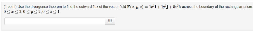 Solved 1 point) Use the divergence theorem to find the | Chegg.com