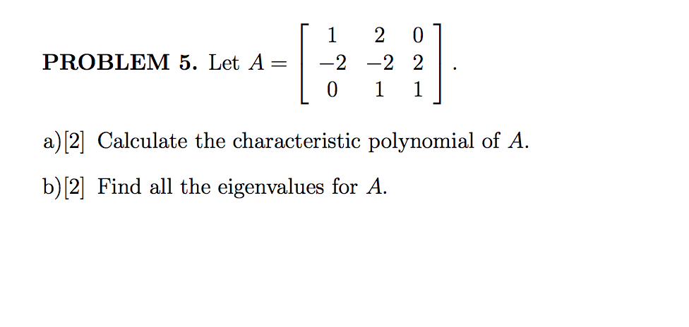 Solved PROBLEM 5. Let A=1-2-2 2 a)[2 Calculate the | Chegg.com