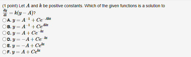 Solved (1 point) Let A and k be positive constants. Which of | Chegg.com