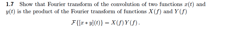 Solved Show that Fourier transform of the convolution of two | Chegg.com