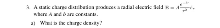 Solved A static charge distribution produces a radial | Chegg.com