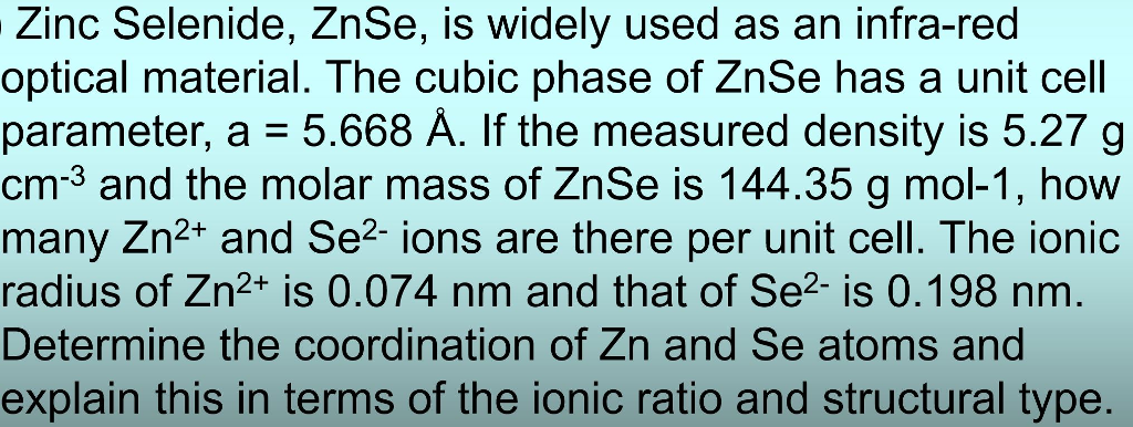 Solved Zinc Selenide, ZnSe, is widely used as an infra-red | Chegg.com