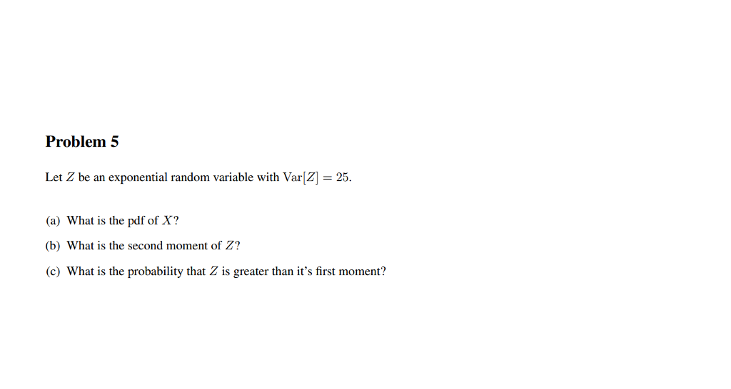Solved Problem 5 Let Z Be An Exponential Random Variable