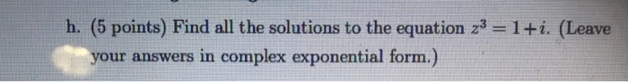 Solved Find all the solutions to the equation z^3 - 1 + i. | Chegg.com