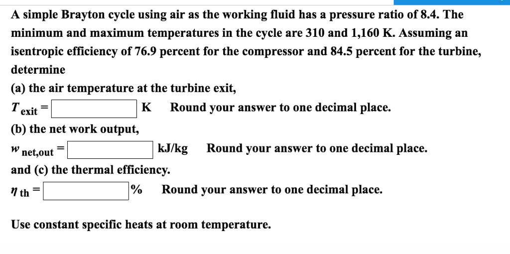 Solved A simple brayton cycle using air as the working fluid | Chegg.com