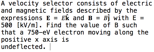 Solved A velocity selector consists of electric and magnetic | Chegg.com