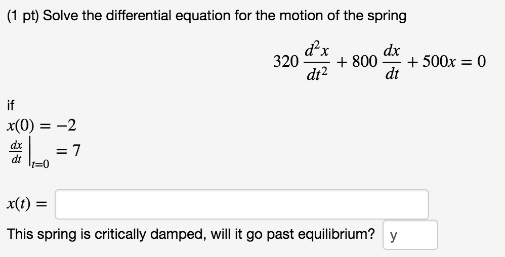 Solved (1 pt) Solve the differential equation for the motion | Chegg.com