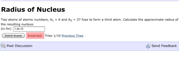 Solved Radius of Nucleus Two atoms of atomic numbers, A1 = 6 | Chegg.com