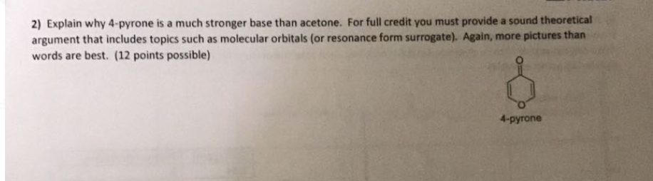 Solved 2) Explain why 4-pyrone is a much stronger base than | Chegg.com