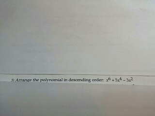 Solved Arrange the polynomial in descending order: x^6 + | Chegg.com