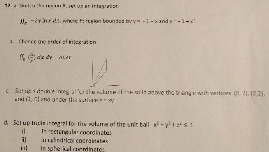 12. a. sketch the region R, set up an integration JUR -2y In x dA, where R: region bounded by y ...