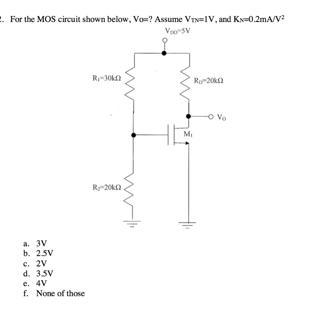 Solved For the MOS circuit shown below, Vo-? Assume VTN 1V, | Chegg.com