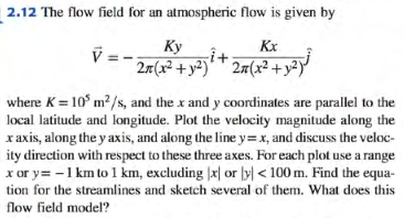 Solved The flow field for an atmospheric flow is given by V | Chegg.com