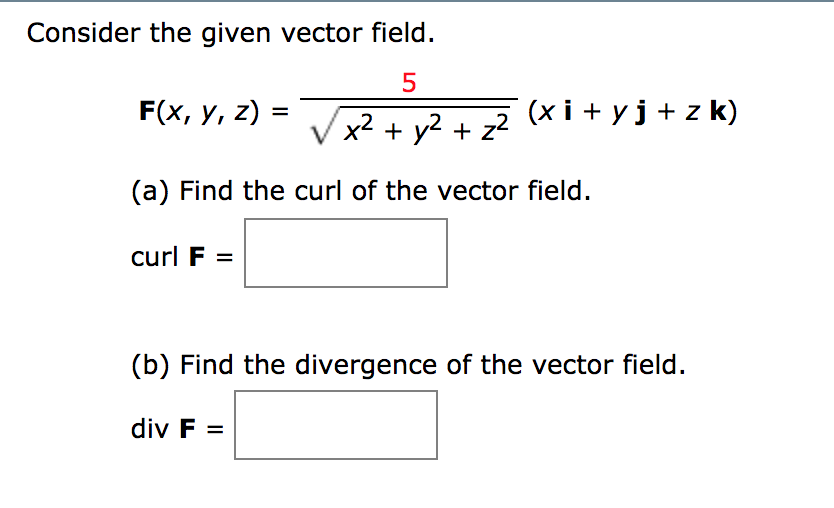 Solved Consider the given vector field 5 F(X, Y, 2) x2 + y2 | Chegg.com
