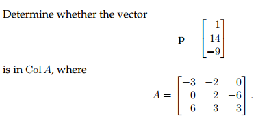 Solved Determine whether the vector p = [1 14 -9] is in | Chegg.com
