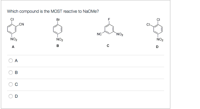 Solved Which compound is the MOST reactive to NaOMe? A B | Chegg.com