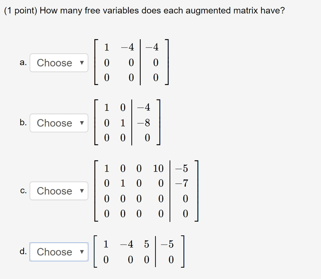 Solved How many free variables does each augmented matrix | Chegg.com