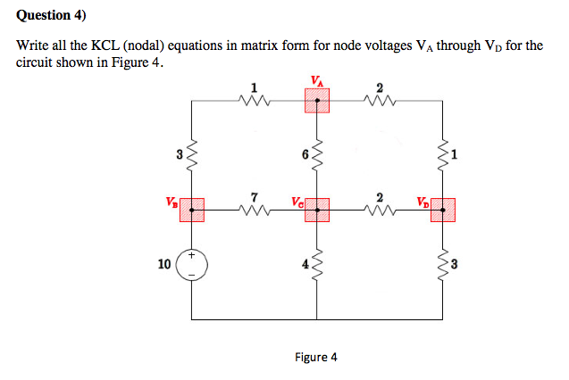 Solved Write all the KCL (nodal) equations in matrix form | Chegg.com Solved Write all the KCL (nodal) equations in matrix form | Chegg.com