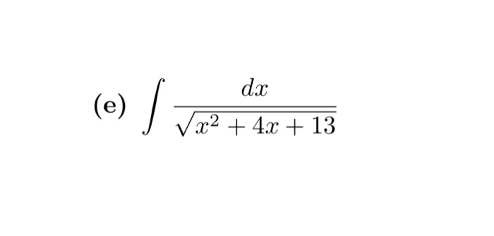 Solved integral dx/squareroot x^2 + 4x + 13 | Chegg.com