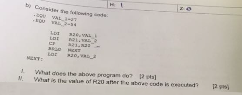 Solved H: b) Consider the following code: .EQU VAL 1-27 .EOU | Chegg.com