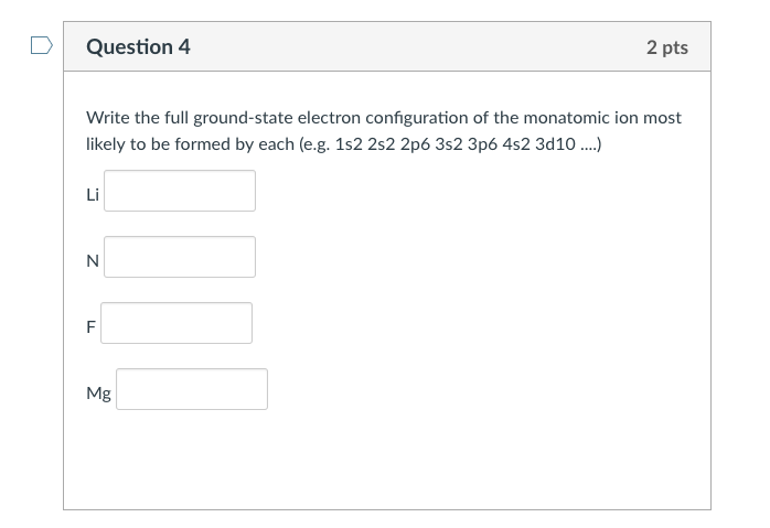 Solved D Question 4 2 pts Write the full ground-state | Chegg.com Solved D Question 4 2 pts Write the full ground-state | Chegg.com