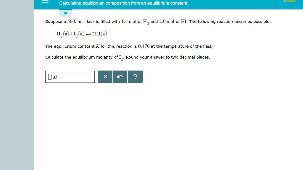Solved Calculating equilibrium composition from an | Chegg.com Solved Calculating equilibrium composition from an | Chegg.com