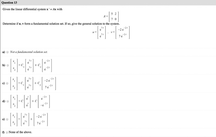 Solved Given the linear differential system x' = Ax with A = | Chegg.com Solved Given the linear differential system x' = Ax with A = | Chegg.com