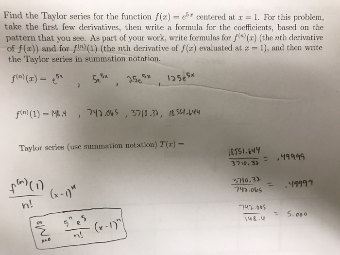 Solved Find the Taylor series for the function f(x) = e^5x | Chegg.com