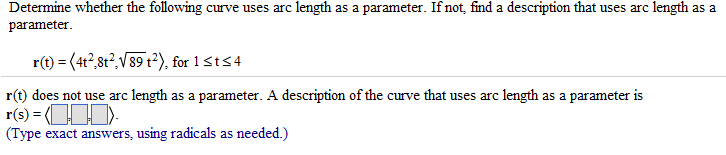 Solved Determine whether the following curve uses arc length | Chegg.com Solved Determine whether the following curve uses arc length | Chegg.com