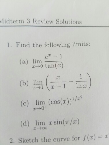 Solved Find the following limits: lim_x rightarrow 0 e^x - | Chegg.com