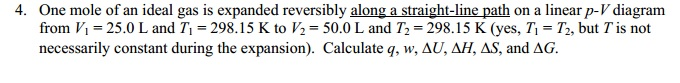 Solved 4. One mole of an ideal gas is expanded reversibly | Chegg.com
