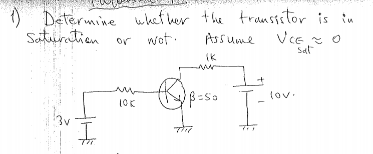 Solved Determine whether the transistor is in saturation or | Chegg.com