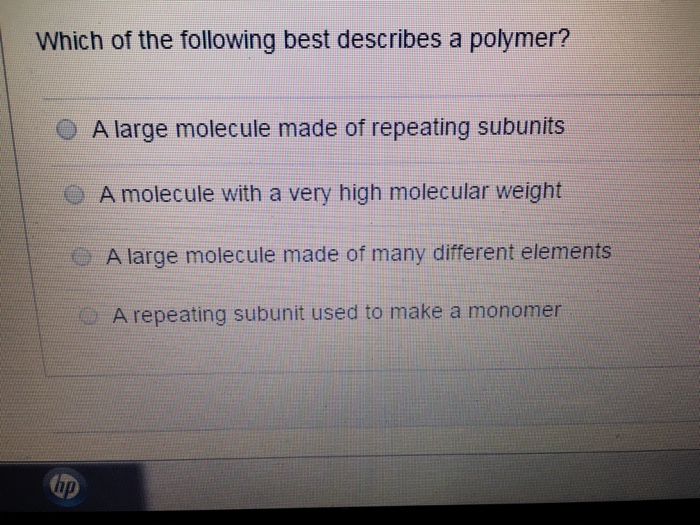 Solved Which of the following best describes a polymer? A | Chegg.com