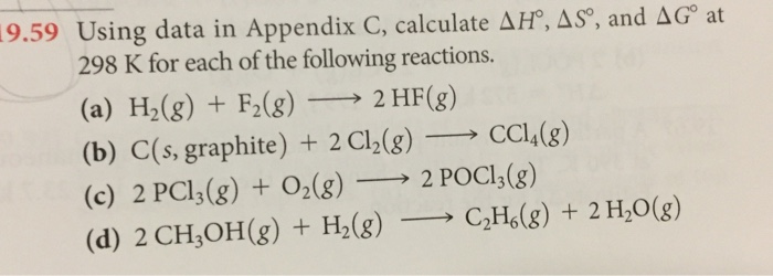 Solved Using data in Appendix C, calculate delta H, delta S, | Chegg.com