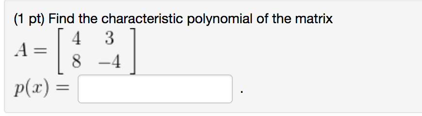 Solved (1 pt) Find the characteristic polynomial of the | Chegg.com