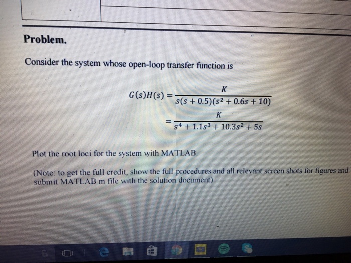 Solved Consider The System Whose Open Loop Transfer Function 