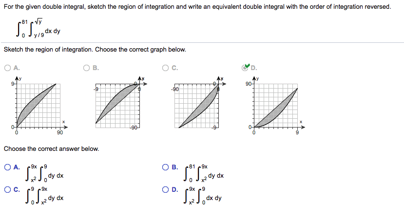 Solved For the given double integral, sketch the region of | Chegg.com Solved For the given double integral, sketch the region of | Chegg.com