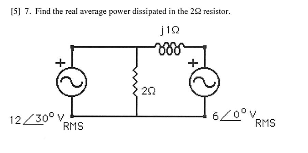 Solved Find the real average power dissipated in the 2Ohm | Chegg.com