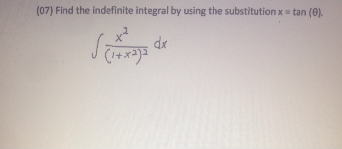 Solved Find the indefinite integral by using the | Chegg.com