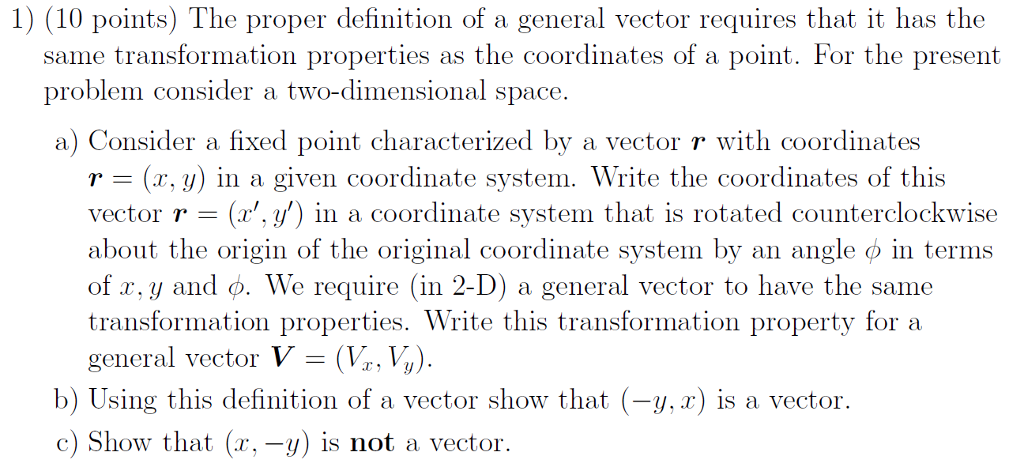 Solved The proper definition of a general vector requires | Chegg.com