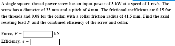 Solved A single square-thread power screw has an input power | Chegg.com