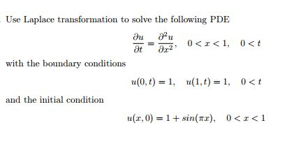 Solved Use Laplace transformation to solve the following PDE | Chegg.com